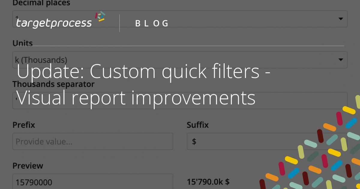 Update: Custom quick filters - Visual report improvements ...